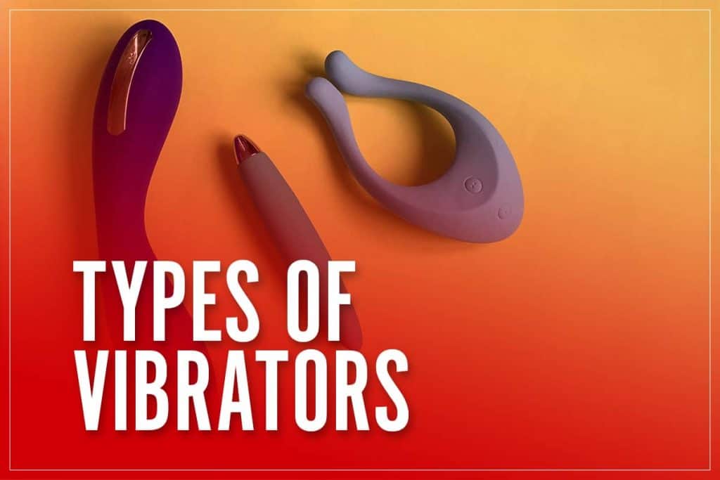 Types Of Vibrators 2022 Ultimate Guide To Everything You Should Know 4439